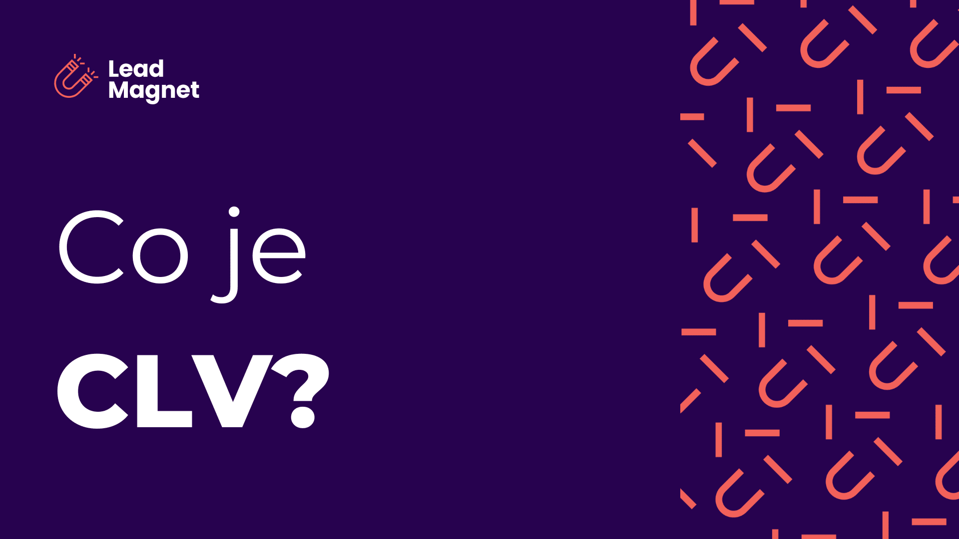 Co je CLV (Customer Lifetime Value)? — Lead Magnet